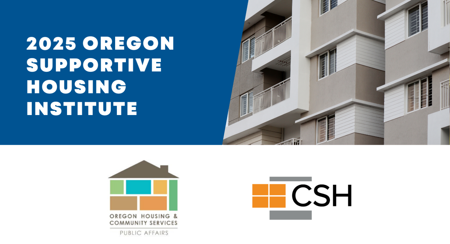 Apply for the 2025 Oregon Supportive Housing Institute - Corporation ...